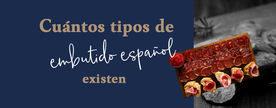 Tipos de embutido español: Guía completa - Ibéricos Brisa